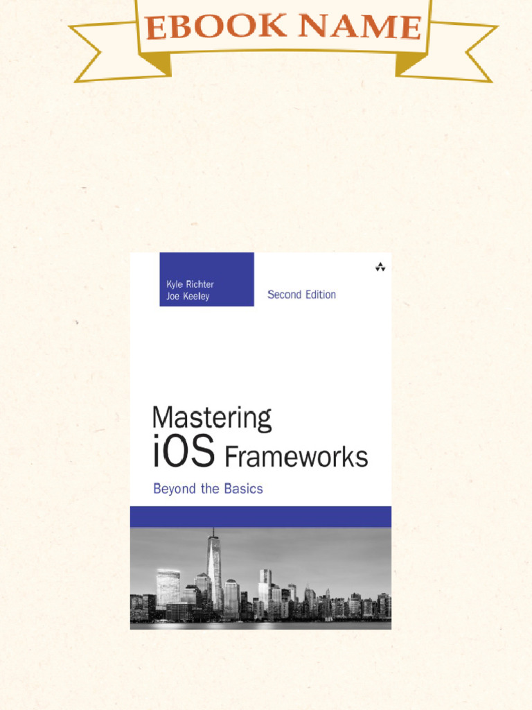 Mastering iOS Frameworks Beyond The Basics 2nd Edition Edition Kyle Richter Download | PDF | Ios ...