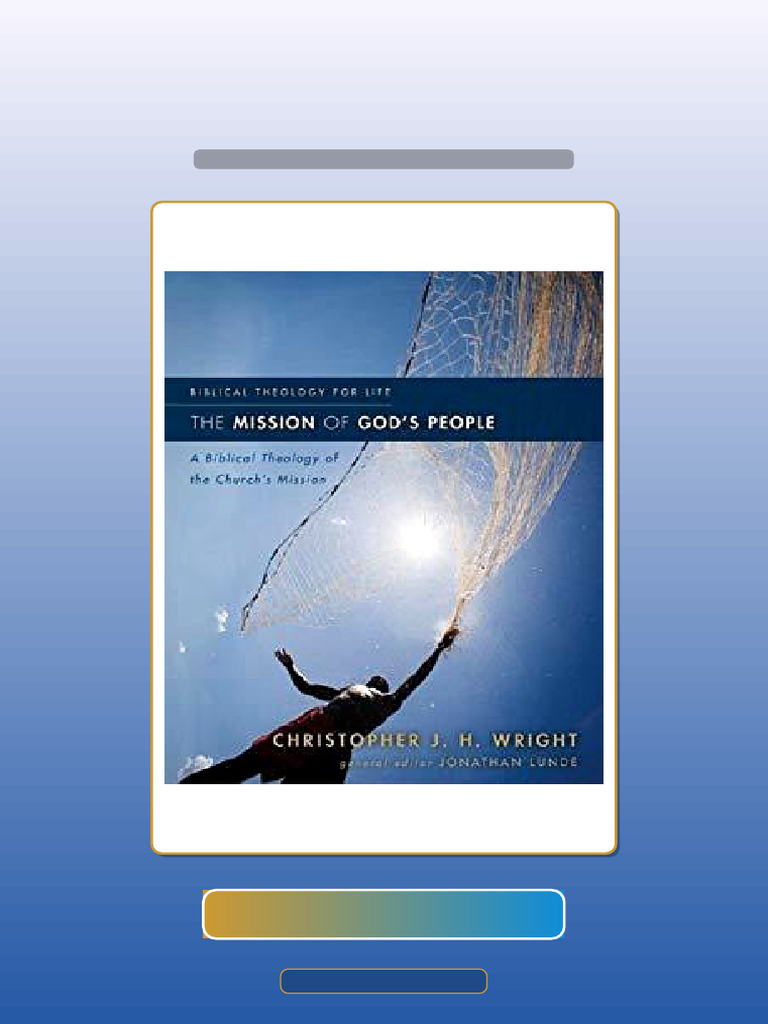 The Mission of Gods People A Biblical Theology of The Churchs Mission ...