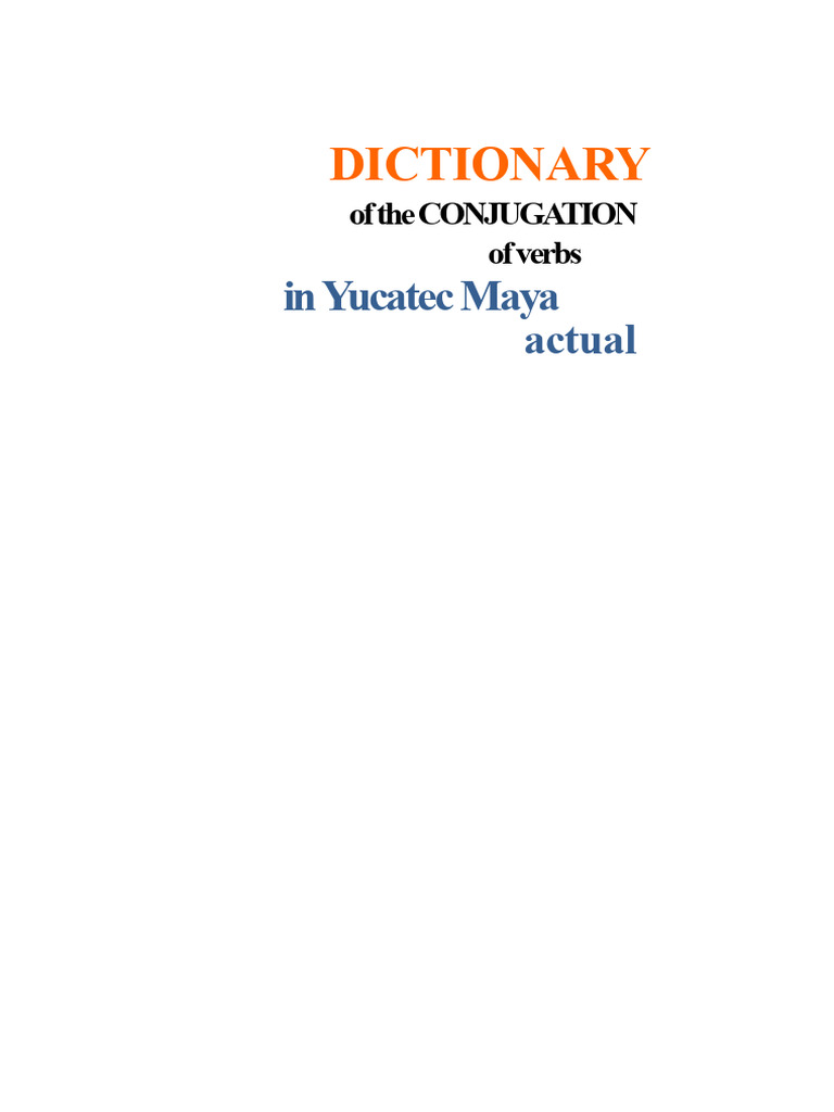 Yucatec Maya Verb Conjugation Dictionary | PDF | Verb | Language Mechanics