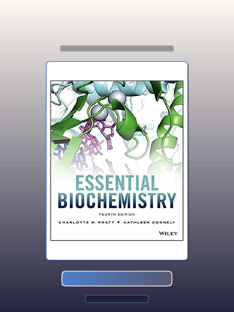 Essential Biochemistry 4th Edition Unlocked Test Bank | PDF | Multiple ...