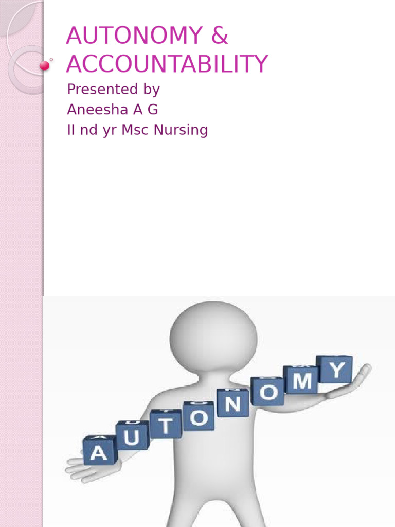 Autonomy & Accountability | PDF | Autonomy | Nursing
