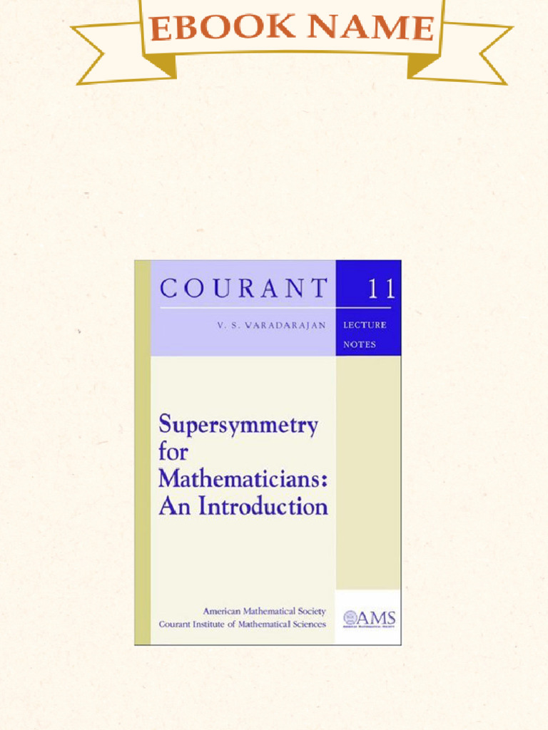Supersymmetry For Mathematicians An Introduction V. S. Varadarajan PDF ...