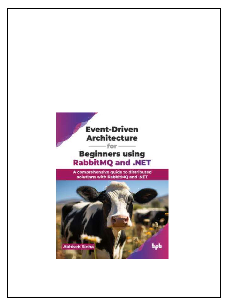 Eventdriven Architecture For Beginners Using Rabbitmq and Net A Comprehensive Guide To ...
