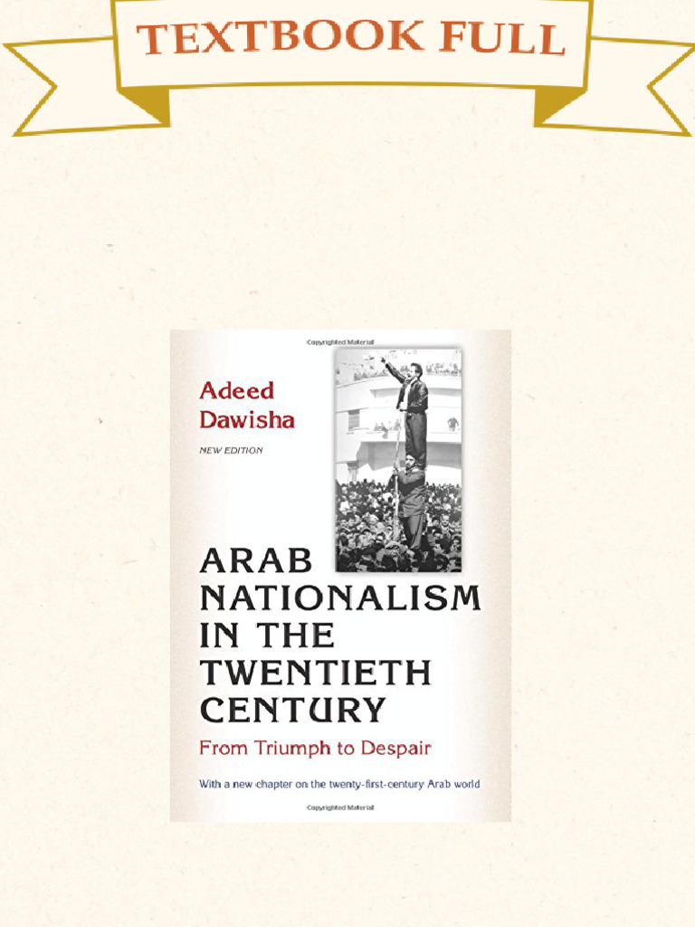 Arab Nationalism in The Twentieth Century From Triumph To Despair Adeed ...