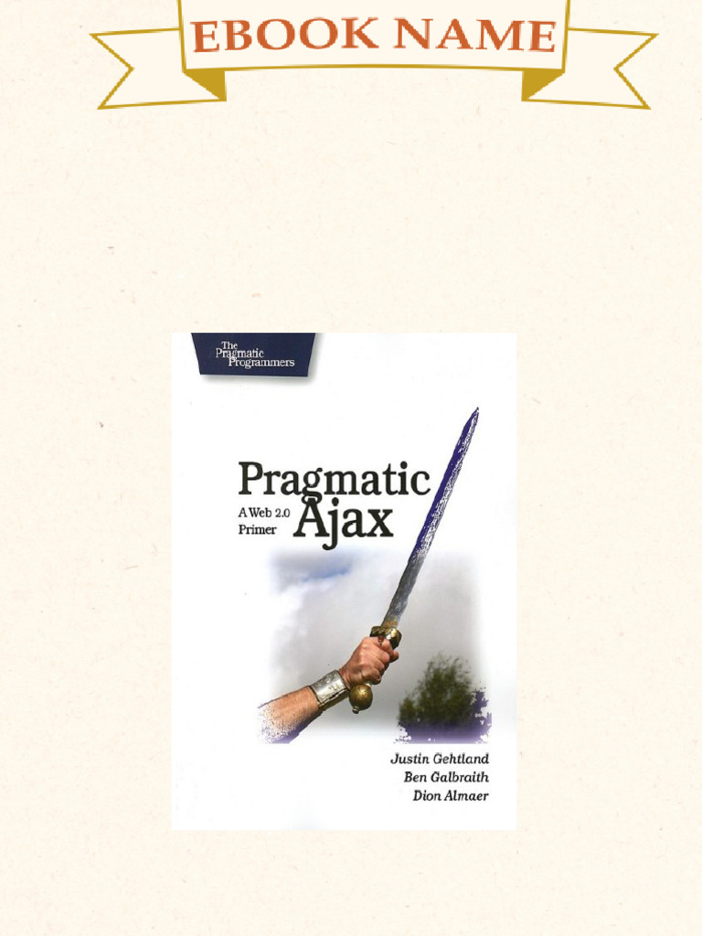 Pragmatic Ajax A Web 2 0 Primer 1st Edition Justin Gehtland Download | PDF | Ajax (Programming ...