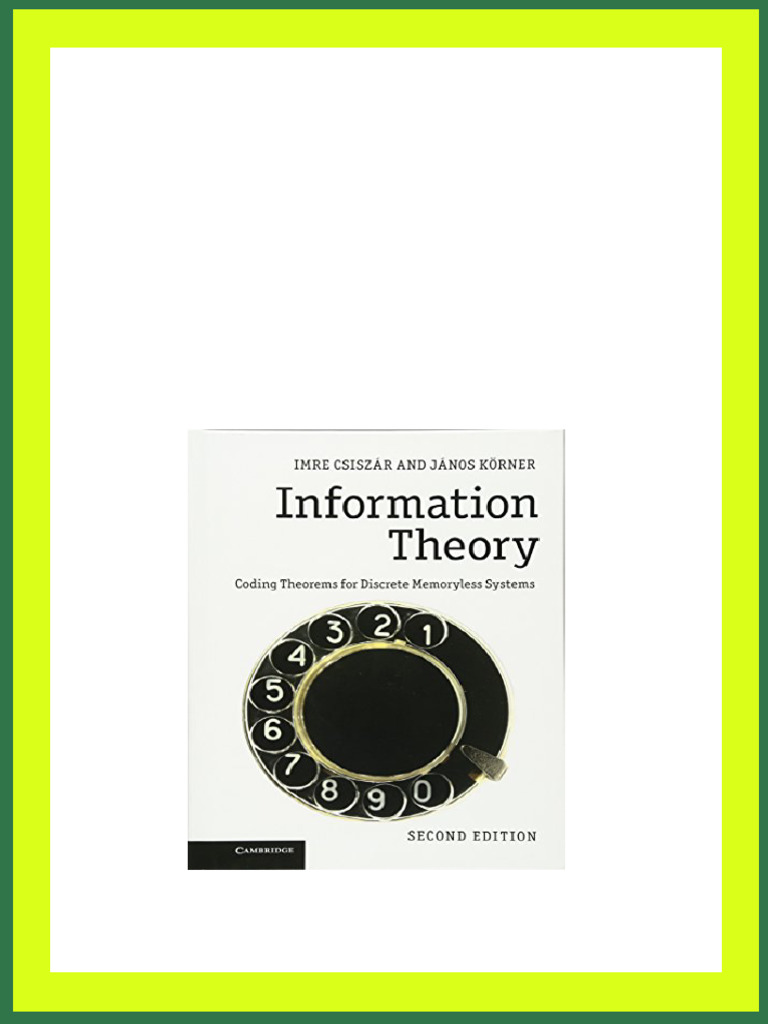 Information Theory Coding Theorems For Discrete Memoryless Systems 2nd Edition Imre Csiszár ...