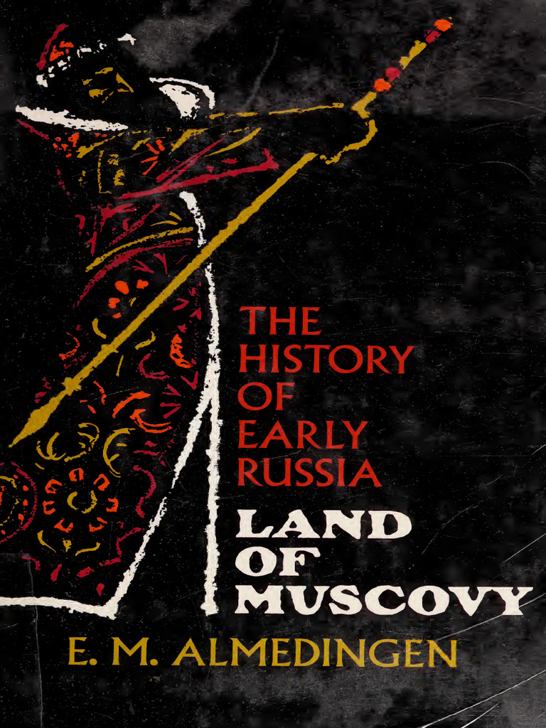 Land of Muscovy The History of Early Russia | PDF