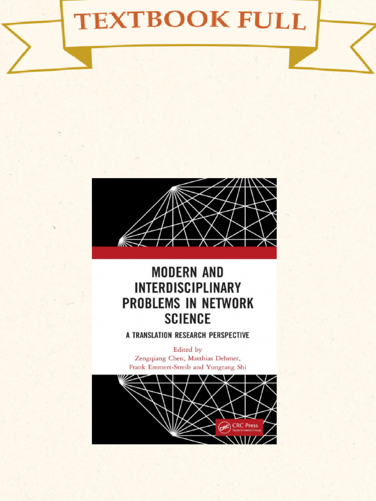Modern and Interdisciplinary Problems in Network Science: A ...
