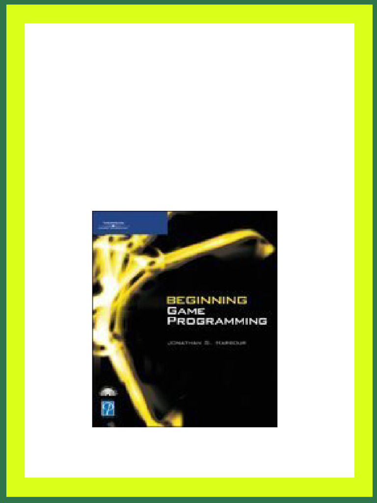 Beginning Game Programming 1st Edition Jonathan S. Harbour Download | PDF | 3 D Computer ...