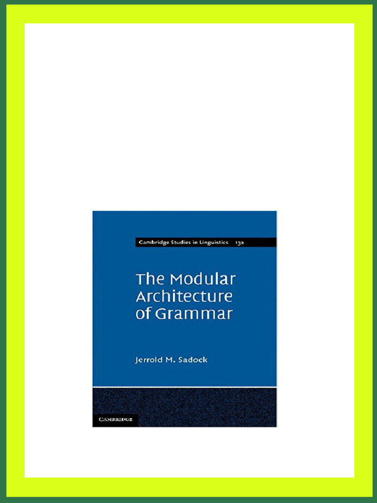 The Modular Architecture of Grammar 1st Edition Jerrold M. Sadock ...