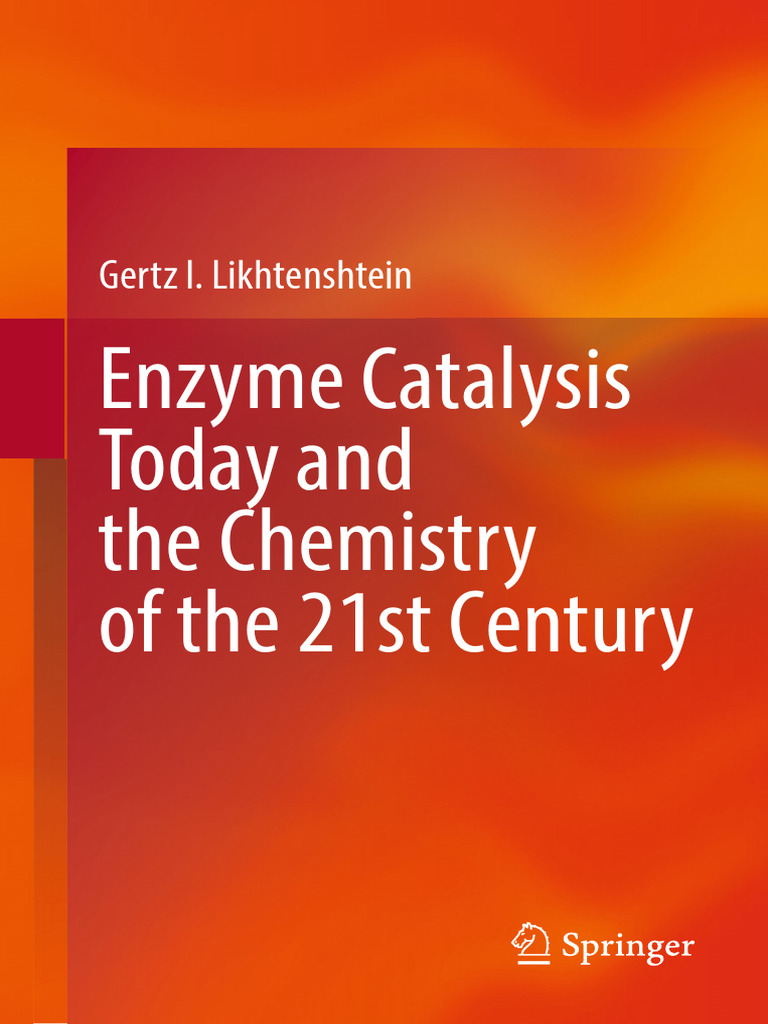 Enzyme Catalysis Today and The Chemistry of The 21st Century-Springer | PDF | Electron Transport ...
