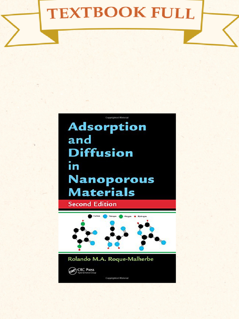 Adsorption and Diffusion in Nanoporous Materials, Second Edition Rolando M.A. Roque-Malherbe ...