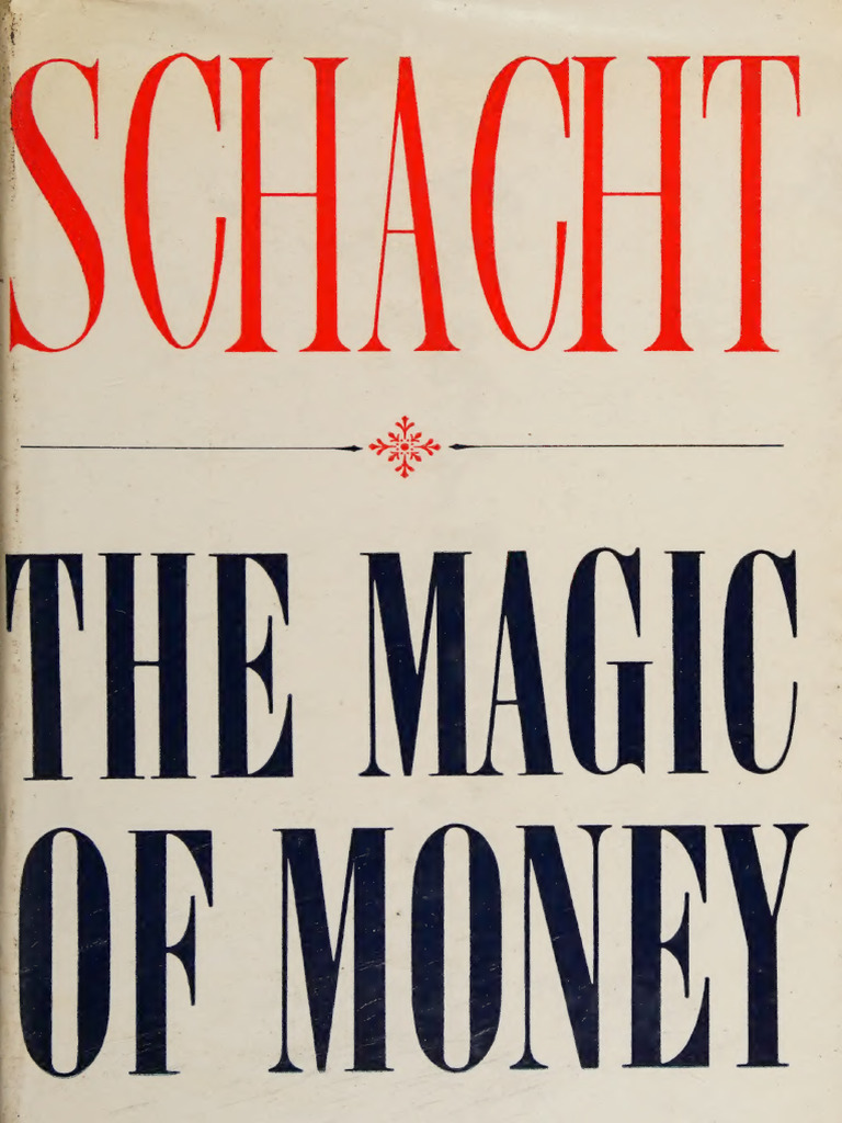 The Magic of Money: Insights by Schacht | PDF | Money | Banks