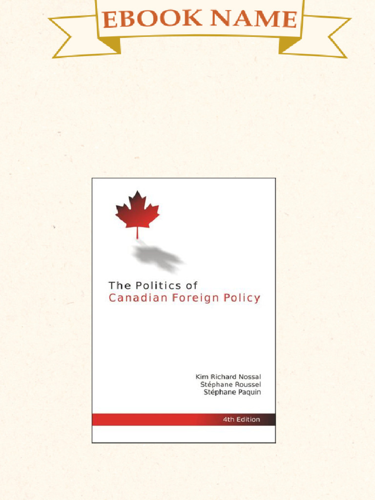 The Politics of Canadian Foreign Policy Fourth Edition Kim Richard Nossal PDF Download | PDF