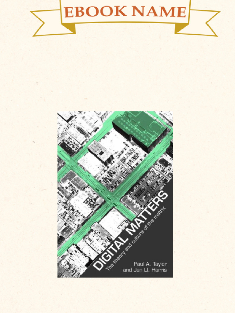 Digital Matters The Theory and Culture of The Matrix P. A. Taylor PDF ...