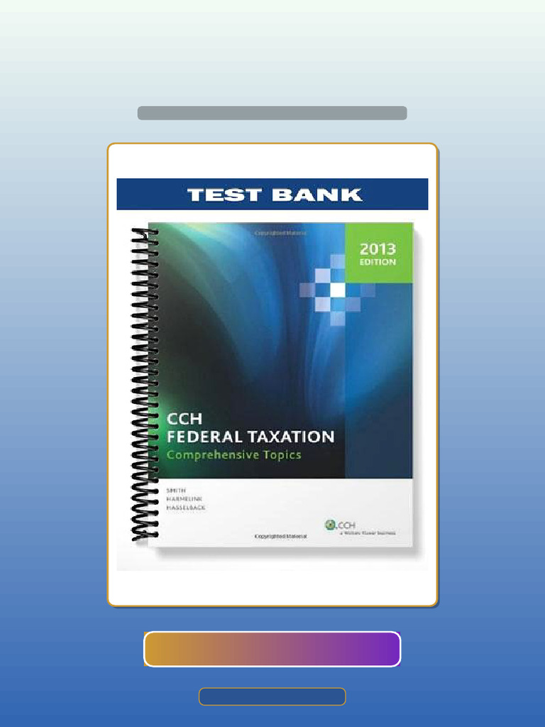 CCH Federal Taxation Comprehensive Topics 2013 1 Edition by Harmelink ...