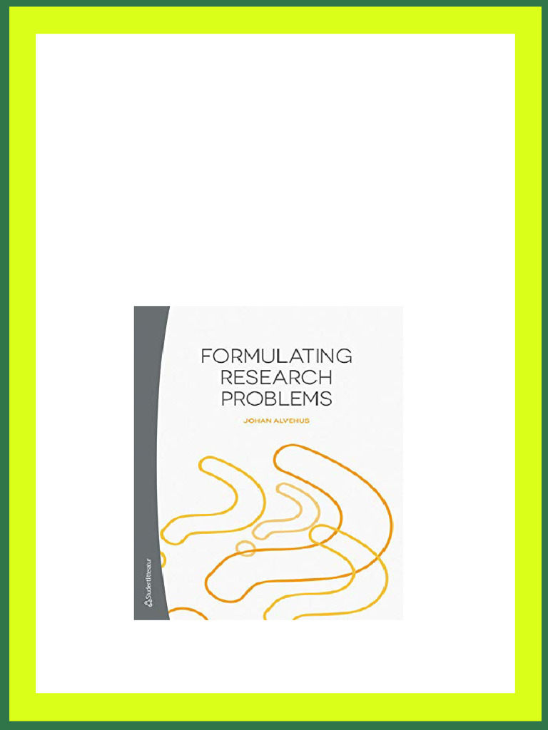 Formulating Research Problems 1st Edition Johan Alvehus Download | PDF | Knowledge | Theory