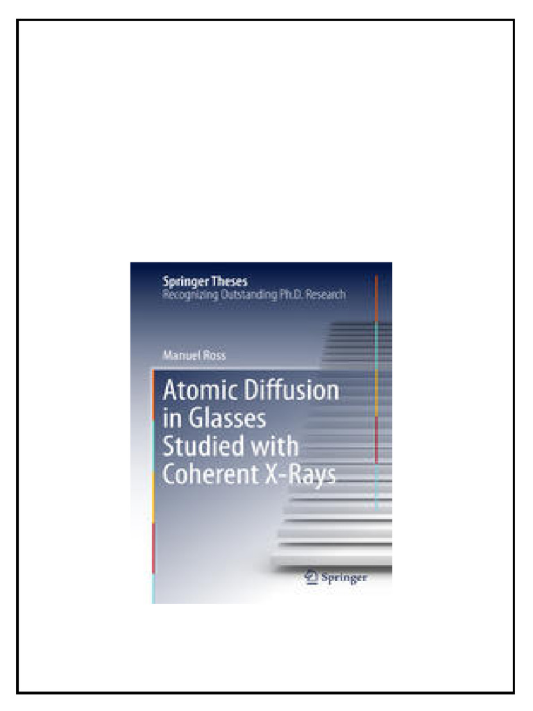 Atomic Diffusion in Glasses Studied With Coherent Xrays 1st Edition ...