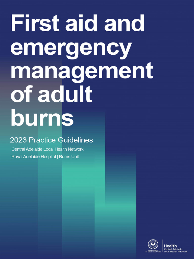 CALHN RAH Burns Unit First Aid and Emergency Management of Adult Burns 2023 Practice Guidelines ...