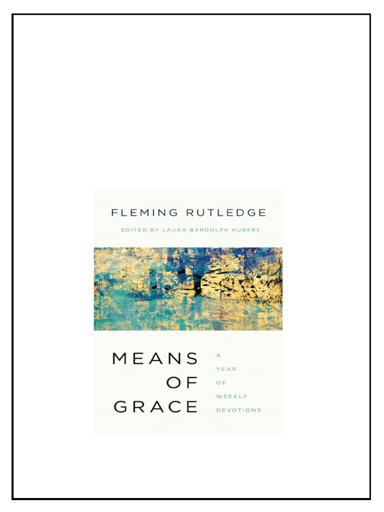 Means of Grace Fleming Rutledgelaura Bardolph Hubers PDF Download | PDF