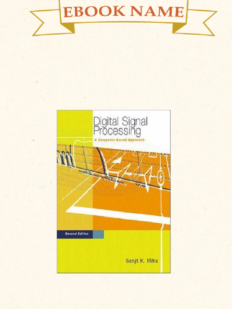 Digital Signal Processing A Computer Based Approach 2e With DSP Laboratory Using MATLAB 2nd ...