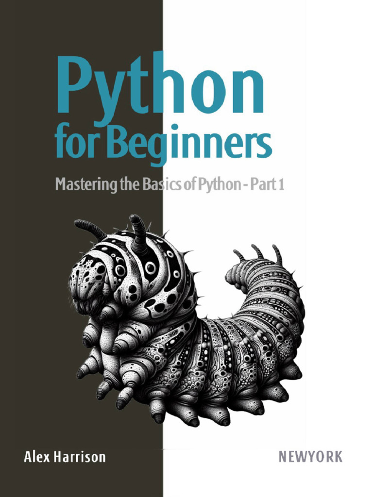 Python For Beginners Mastering The Basics of Python - Part 1 (Alex Harrison) (Z-Library) | PDF ...