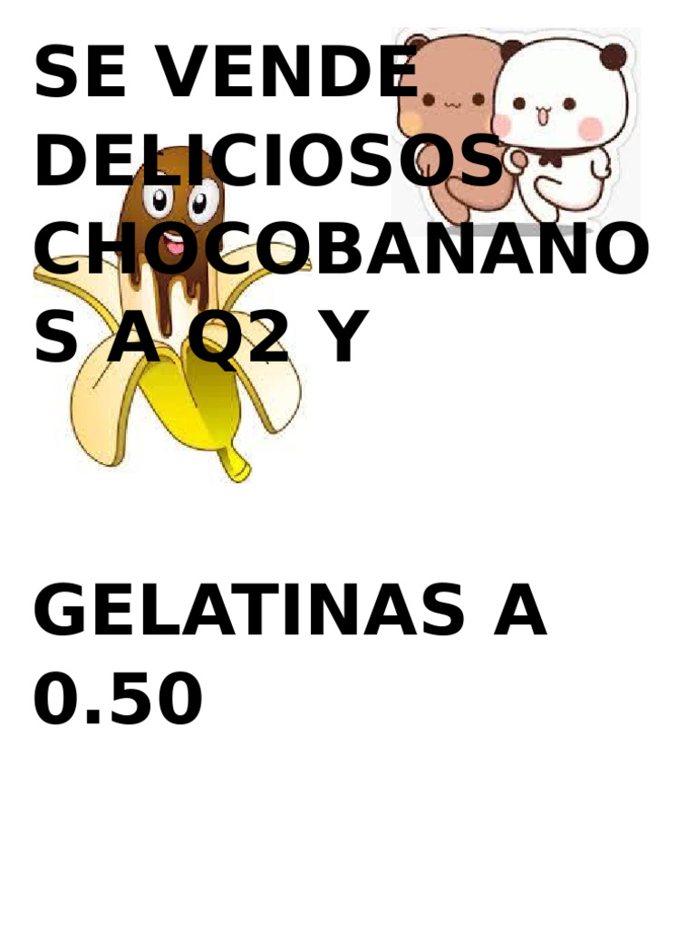 Se Vende Deliciosos Chocobananos A q1 y Gelatinas A 0 | PDF