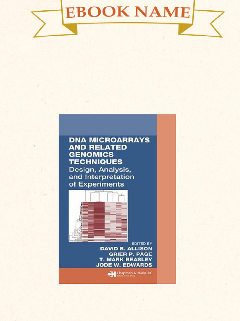 DNA Microarrays and Related Genomics Techniques Design Analysis and ...