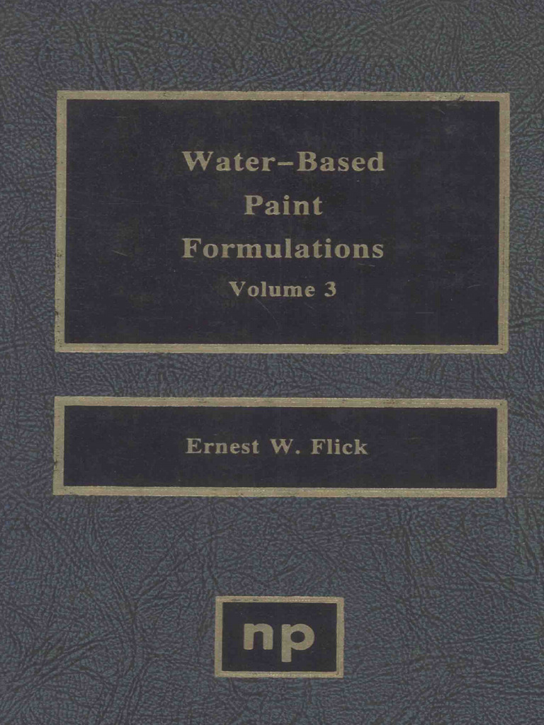 Water-Based Paint Formulations, Volume 3 (Water-Based Paint - Flick ...
