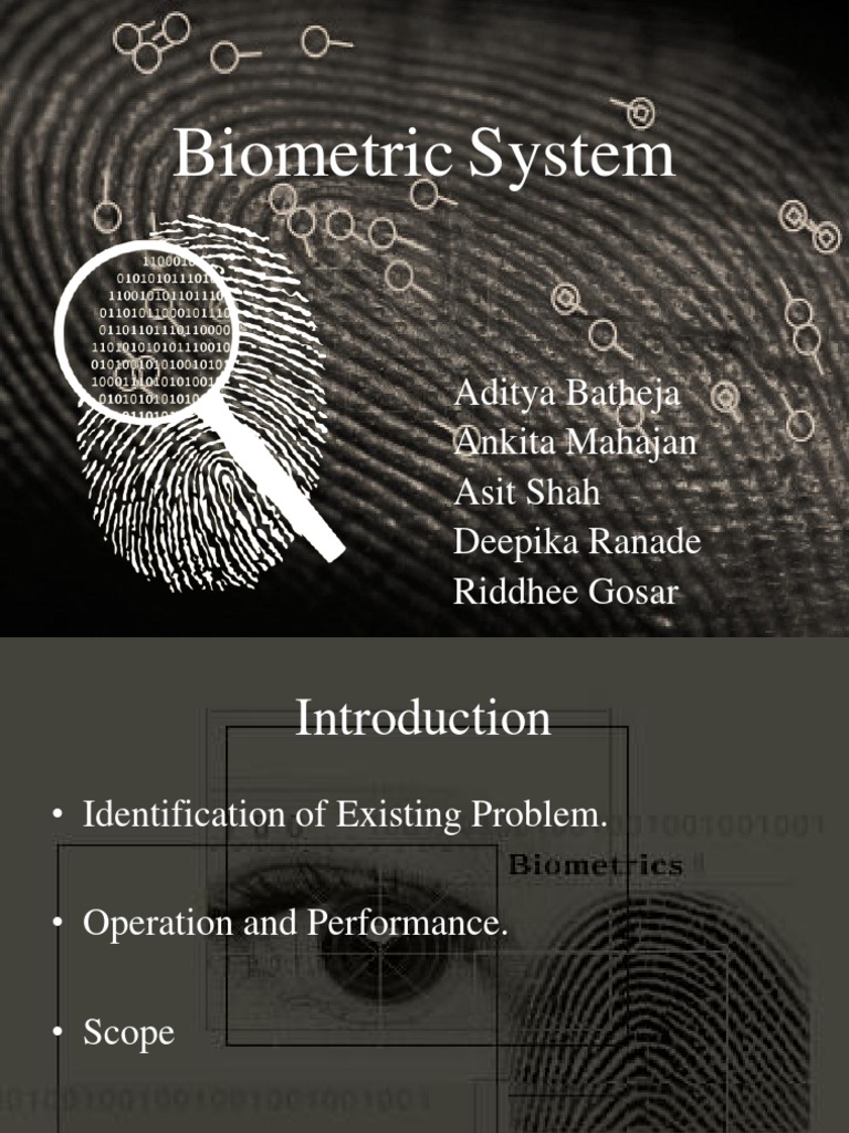 Biometric System: Aditya Batheja Ankita Mahajan Asit Shah Deepika ...