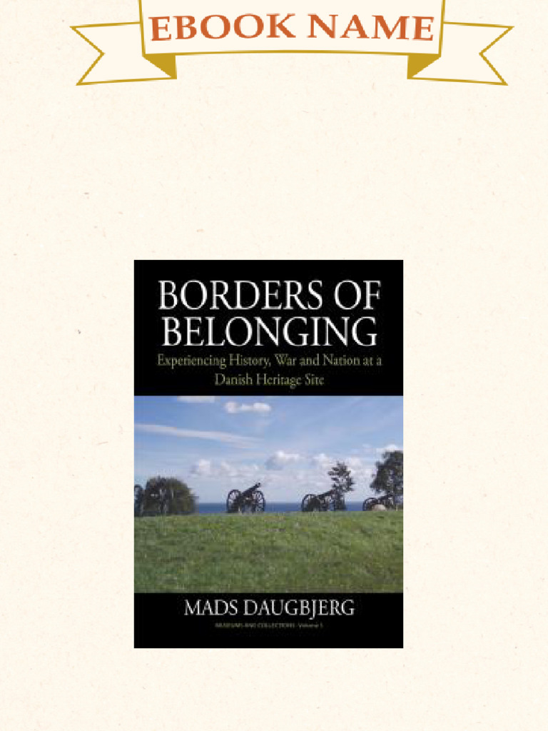 Borders of Belonging Experiencing History War and Nation at A Danish ...