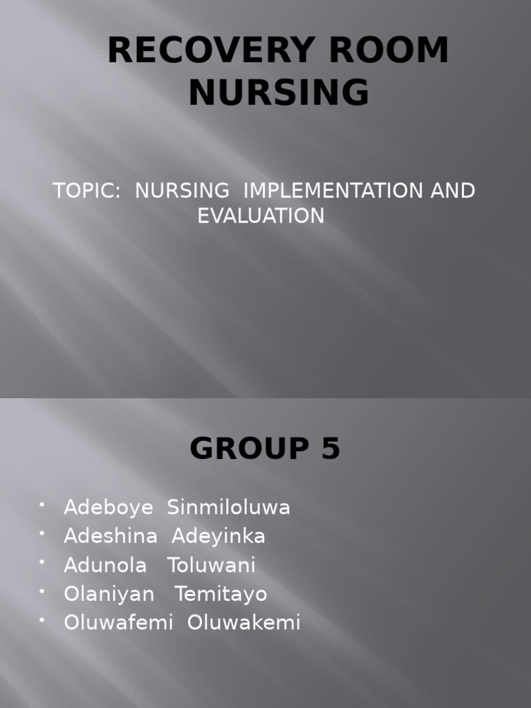 Recovery Room Nursing Group 5 | PDF | Nursing | Perioperative