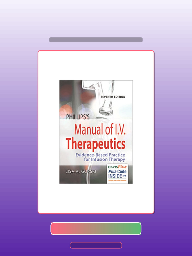 Phillipss Manual of IV Therapeutics EvidenceBased Practice For Infusion Therapy 7th Edition ...