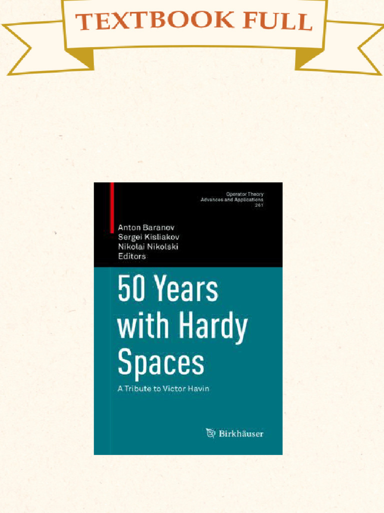 50 Years With Hardy Spaces Anton Baranov Download | PDF | Mathematical Analysis | Functional ...