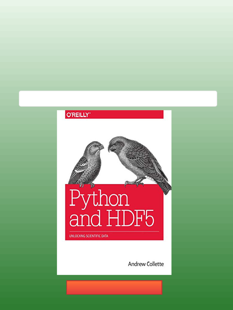 Python and HDF5 First Edition Collette PDF Download | PDF | Zoology