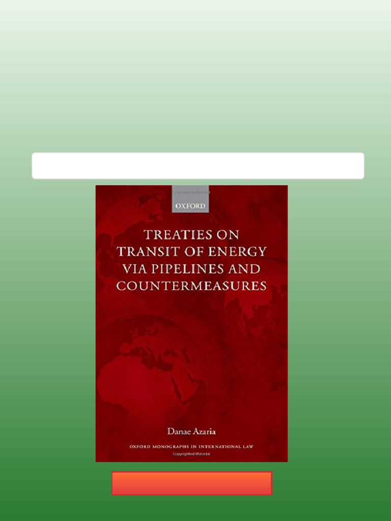 Treaties on transit of energy via pipelines and countermeasures from bilateralism to collective ...