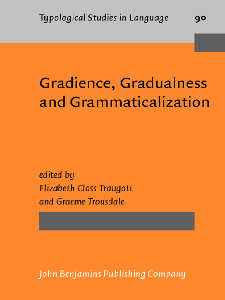 Gradience, Gradualness and Grammaticalization - Elizabeth Closs ...
