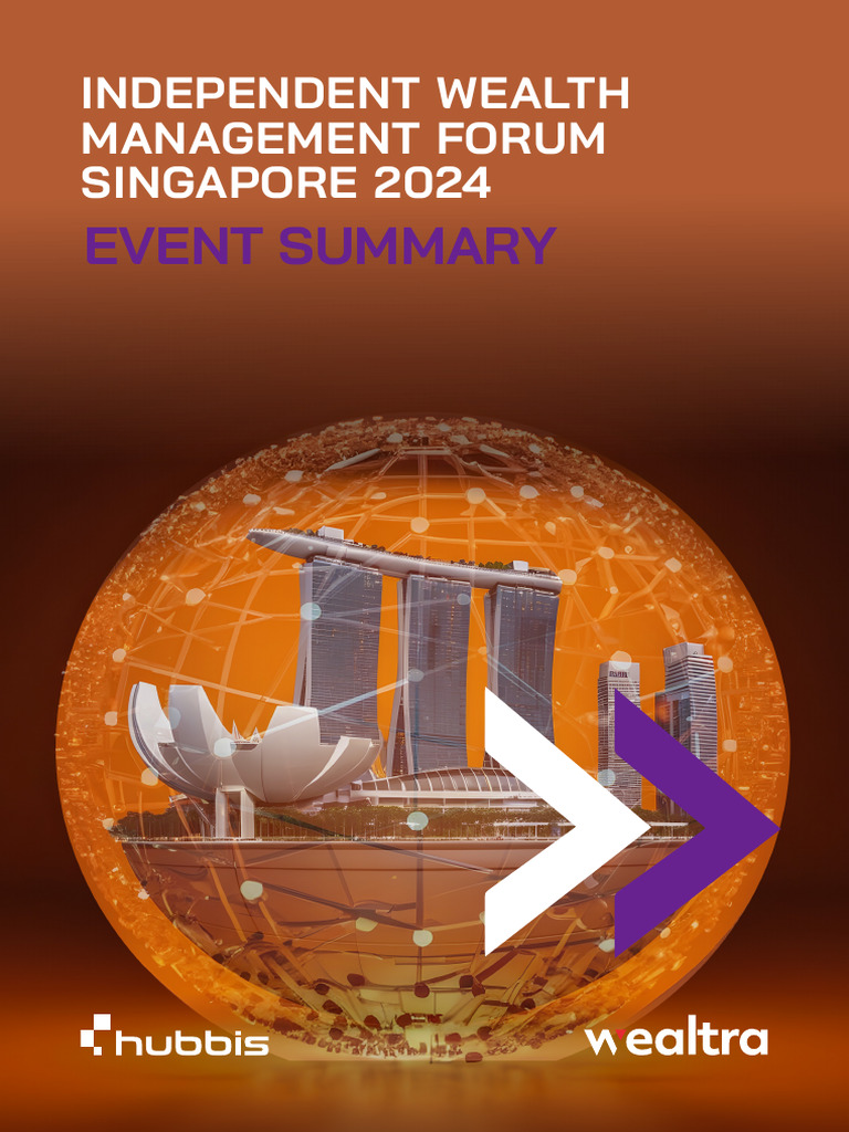 Independent Wealth Management Forum Singapore 2024 Content Summary ...