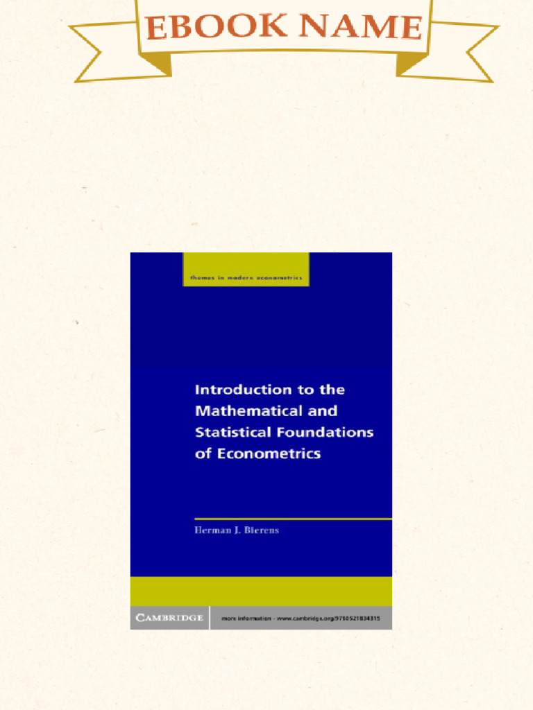 Introduction To The Mathematical and Statistical Foundations of Econometrics Bierens Install ...