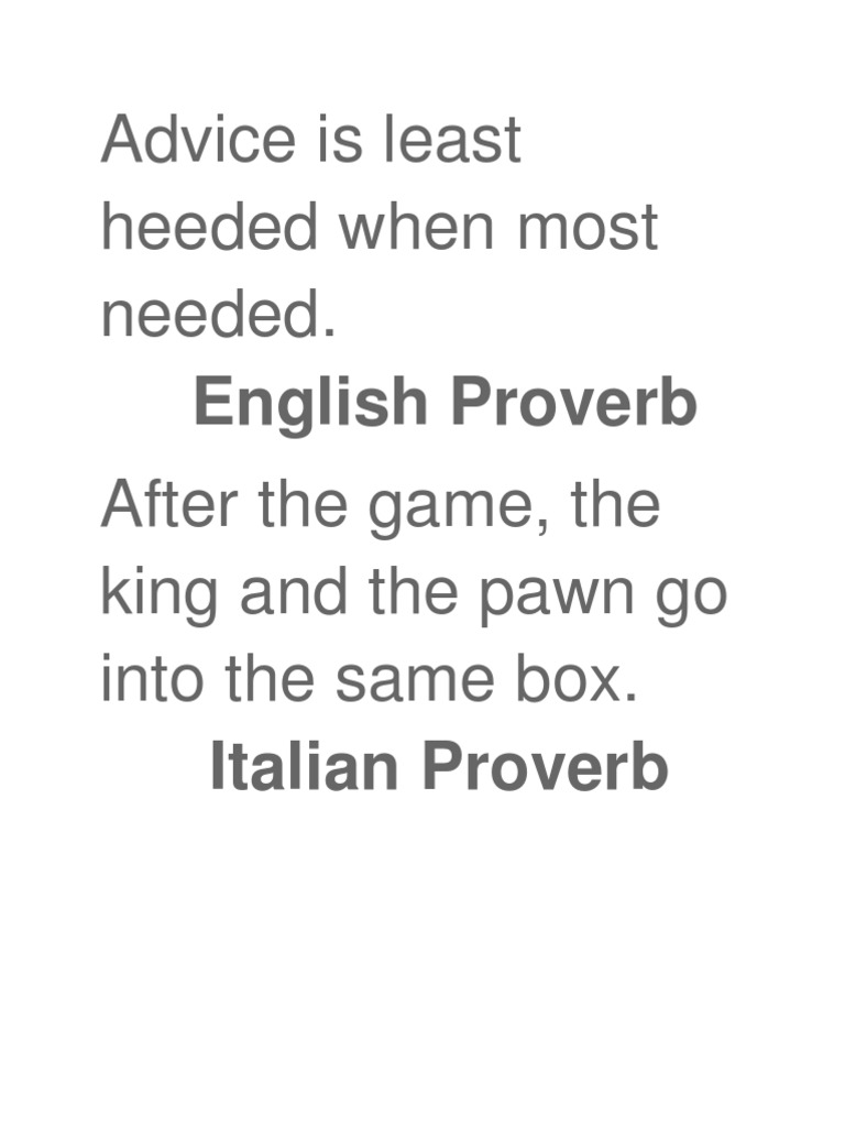 Advice Is Least Heeded When Most Needed. English Proverb After The Game ...