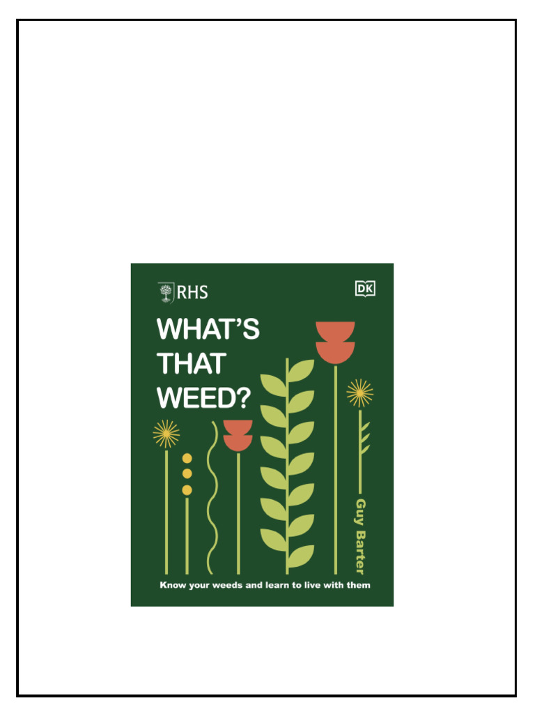 Rhs Whats That Weed Know Your Weeds and Learn To Live With Them DK ...