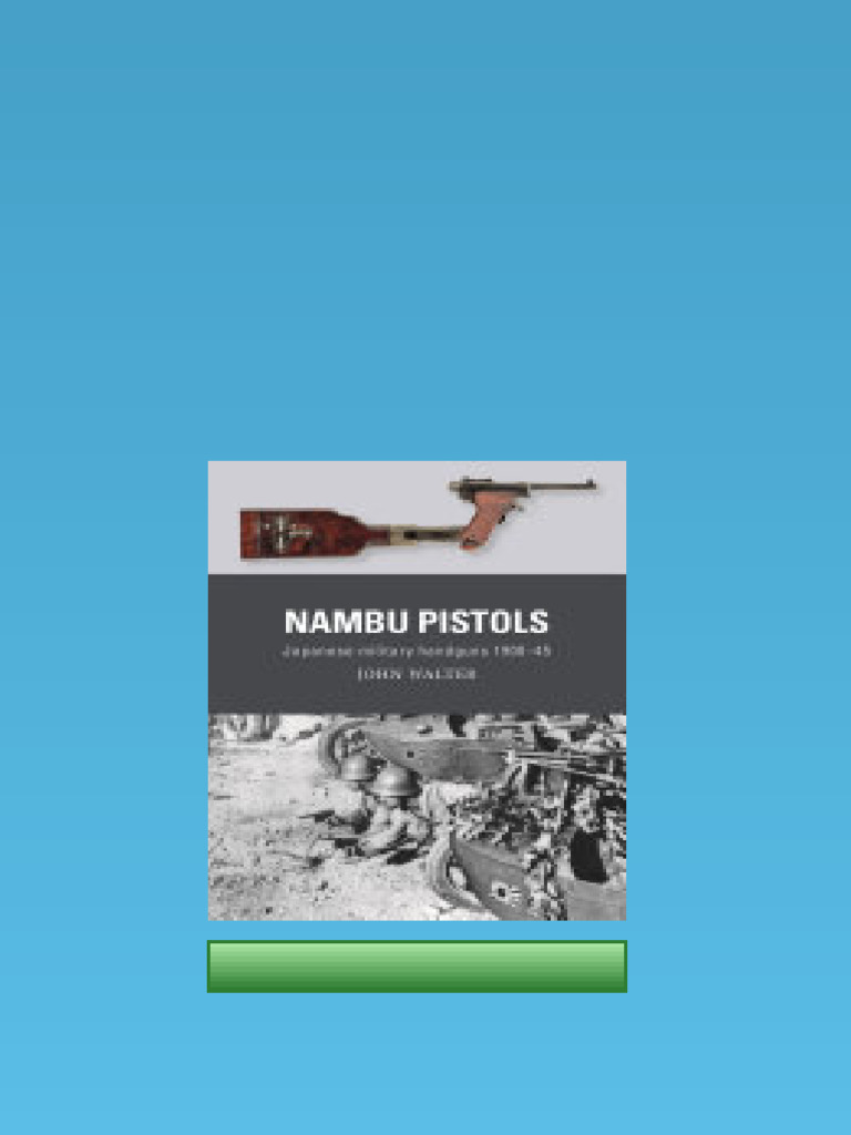Nambu Pistols: Japanese Military Handguns 1900-45 John Walter Download | PDF | Mathematics ...