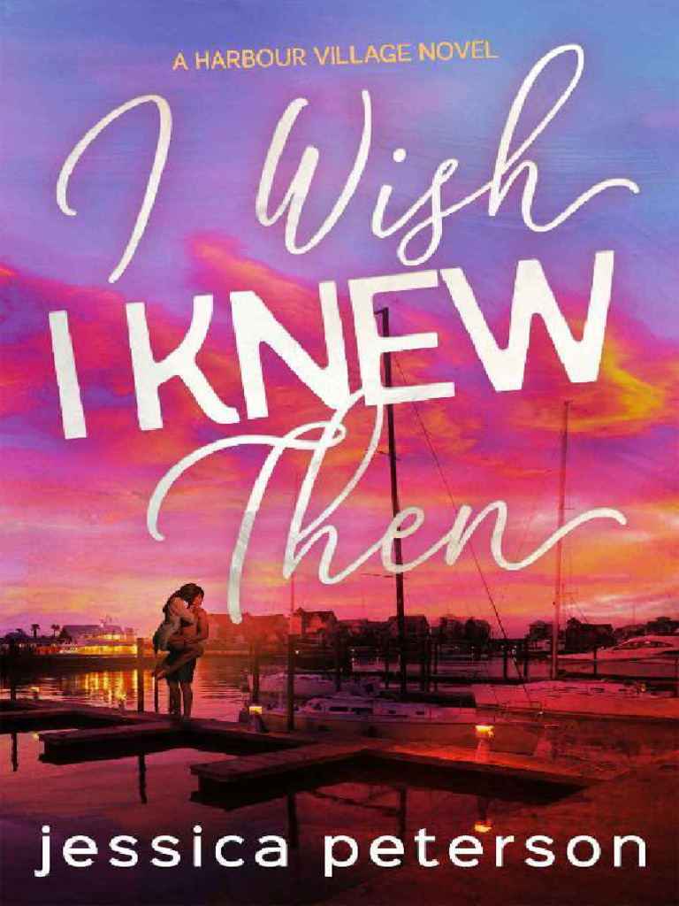 I WishvI Knew Then Harbour Village Book 1 1 | PDF