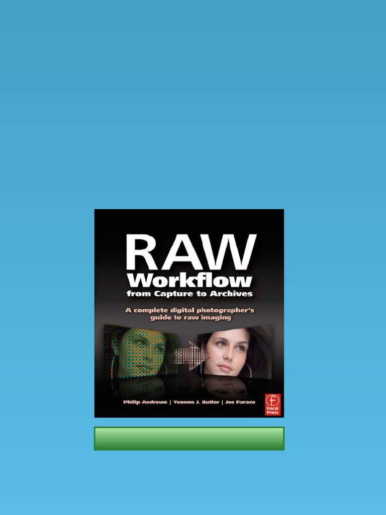 (Ebook) Raw Workflow from Capture to Archives: A Complete Digital Photographer's Guide to Raw ...
