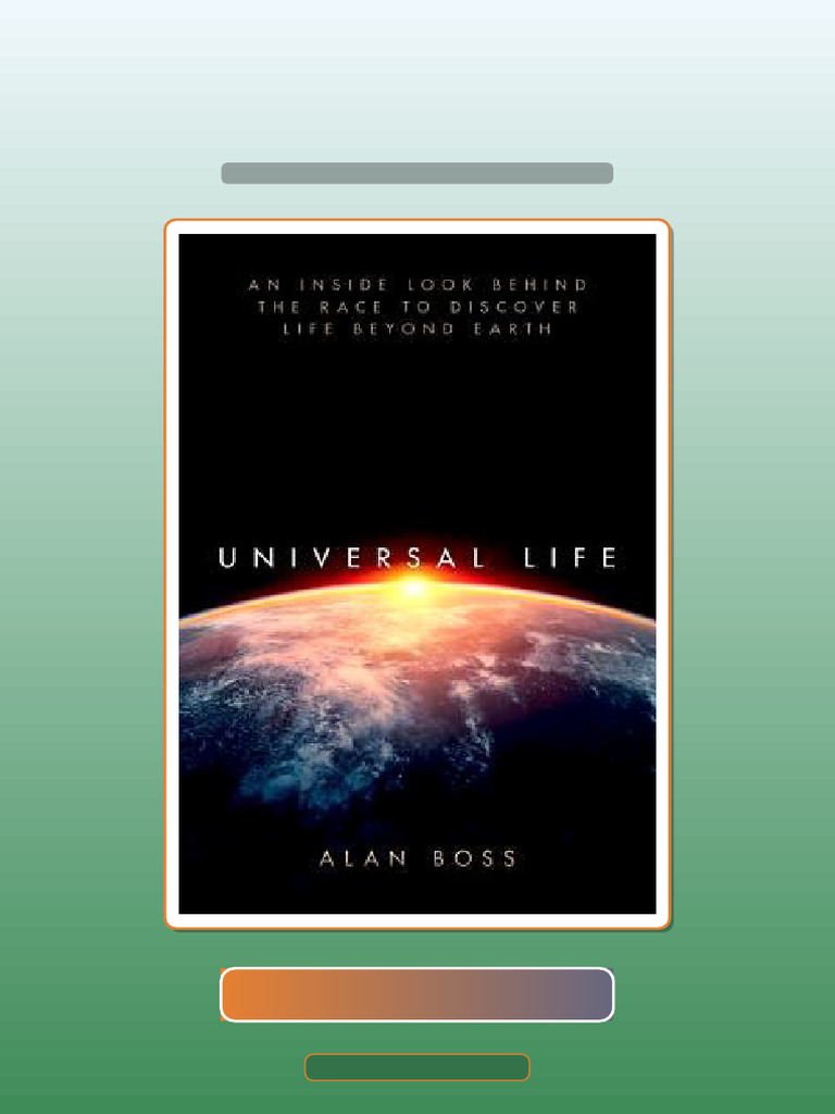 Universal Life an Inside Look Behind the Race to Discover Life Beyond Earth Alan Boss Official ...