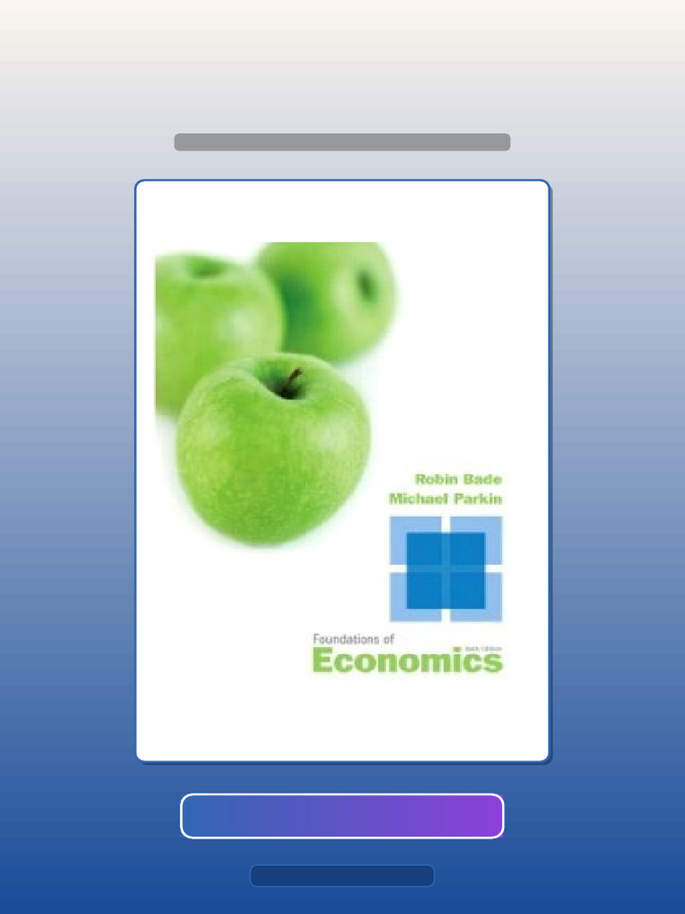 Foundations of Economics 6th Edition Robin Bade Ebook and TestBank ...