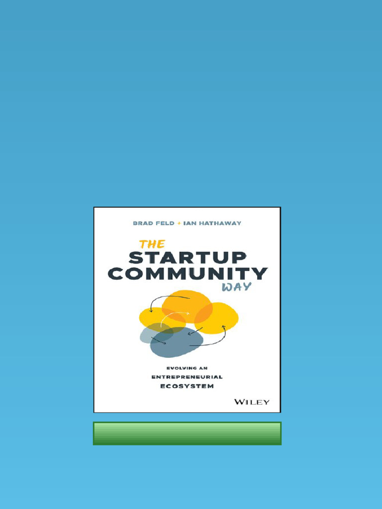 The Startup Community Way Evolving An Entrepreneurial Ecosystem 1st ...