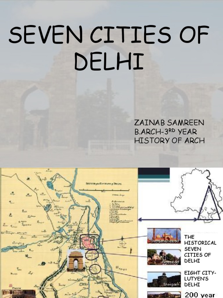 The Evolution of Delhi's Seven Historic Cities: A Comprehensive Look at ...