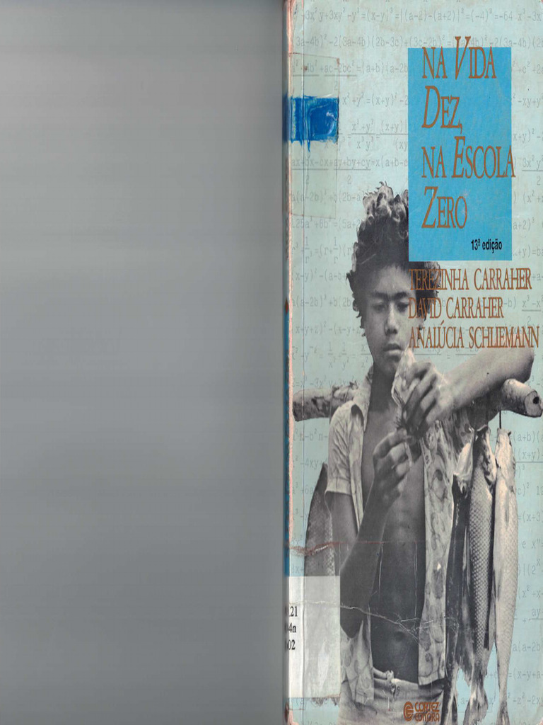 Na Vida Dez, Na Escola Zero - Terezinha Carraher, David Carraher ...