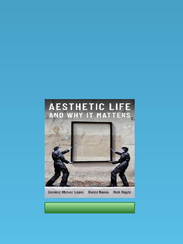 Aesthetic Life and Why It Matters Dominic Lopes Download | PDF ...